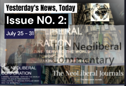 Yesterdays’ News Today Issue No. 2 - The NeoLiberal Corporation